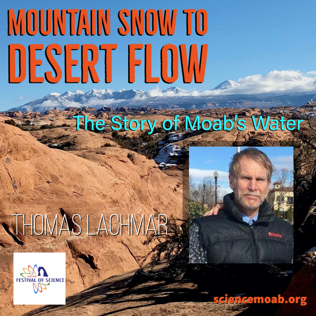 Mountain Snow to Desert Flow – SCIENCE MOAB